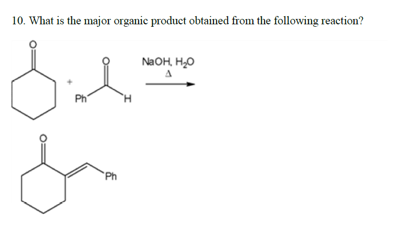 Solved 10. What is the major organic product obtained from | Chegg.com