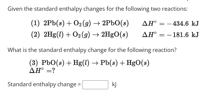 Solved Given the standard enthalpy changes for the following | Chegg.com