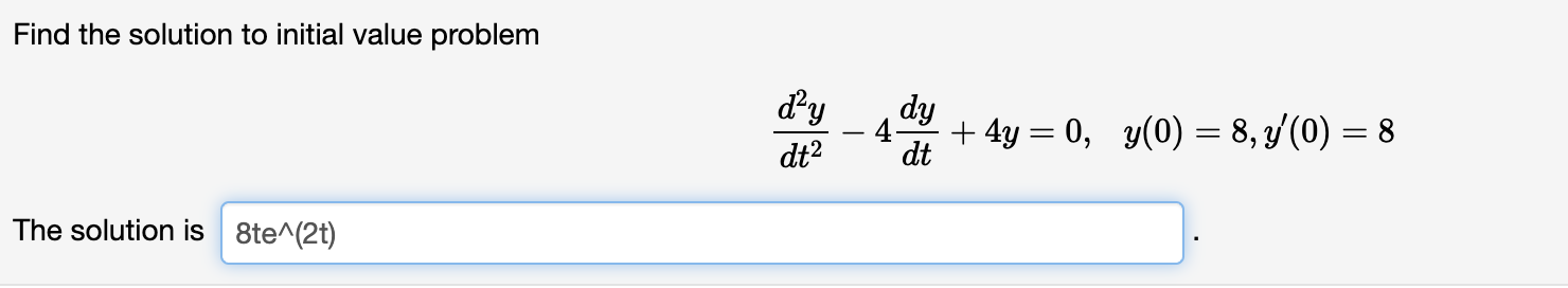 Solved Find the solution to initial value problem dy dạy dt2 | Chegg.com