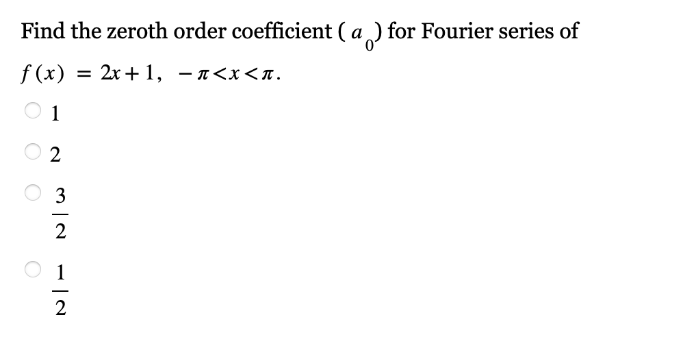 Solved Find The Zeroth Order Coefficient A0 For Fourier