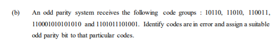 Solved (b) An odd parity system receives the following code | Chegg.com
