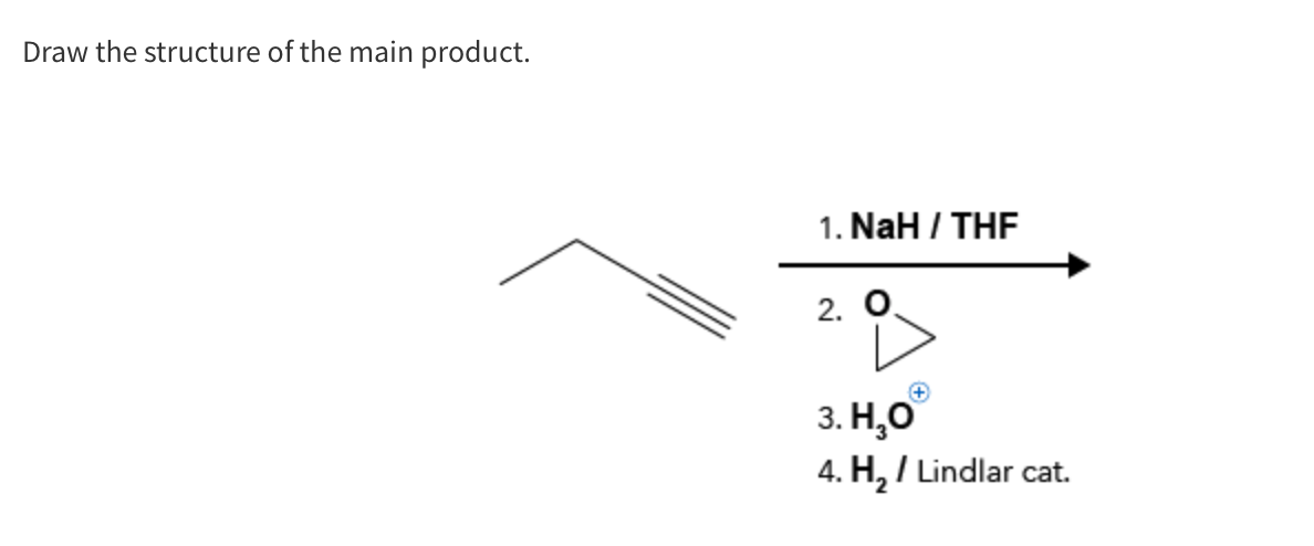 Solved Draw the structure of the main product. 1. NaH / THE | Chegg.com