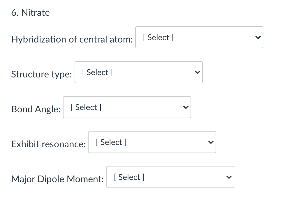 Solved 6. Nitrate Hybridization of central atom: [Select ] | Chegg.com
