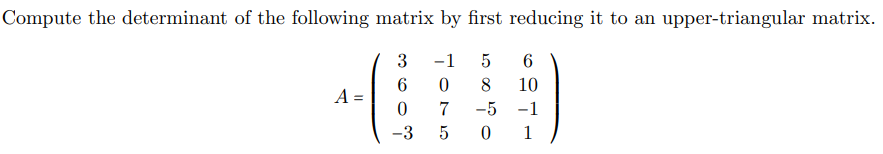 Solved Compute the determinant of the following matrix by | Chegg.com