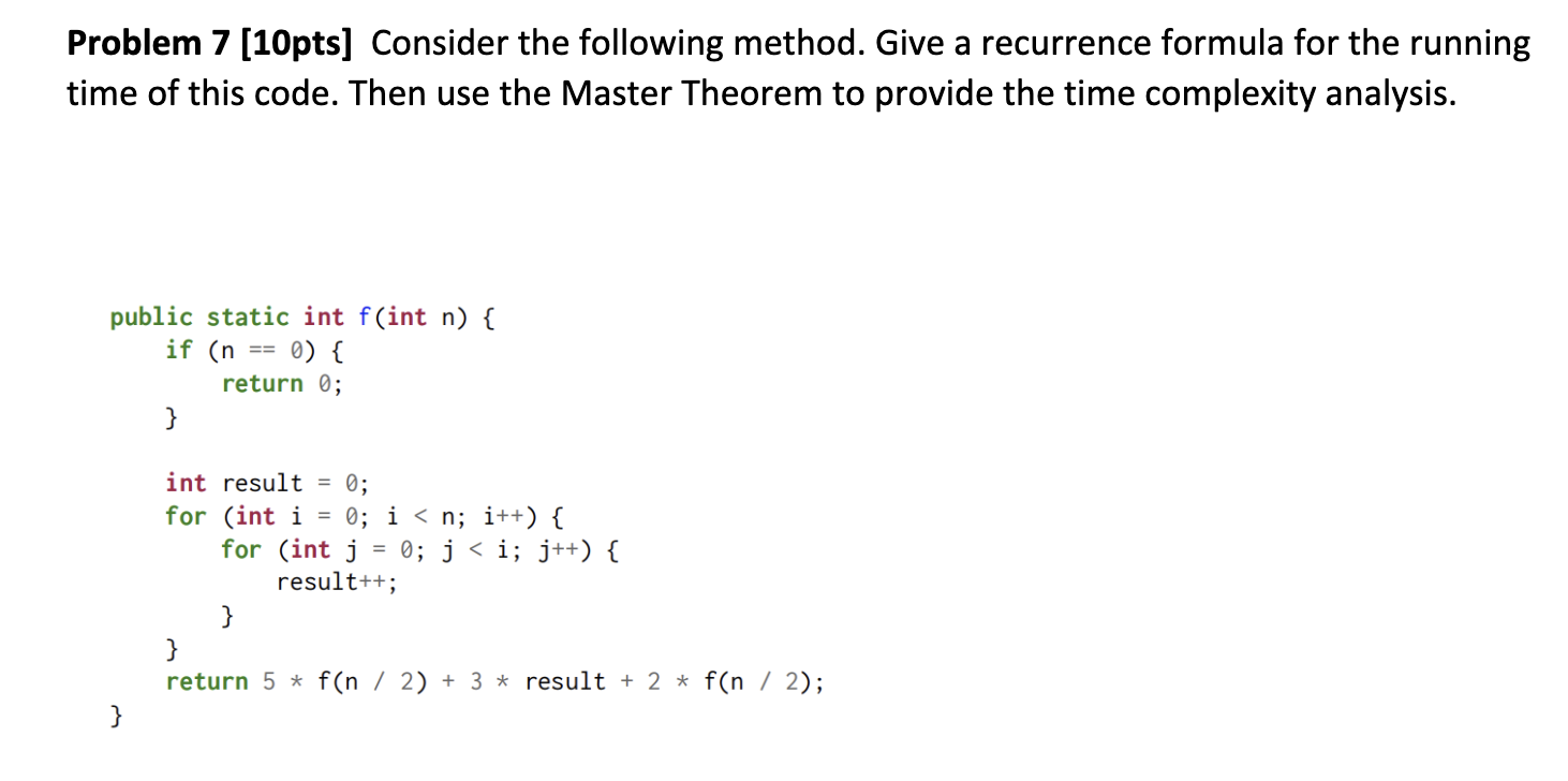 Solved Problem 7 [10pts] Consider the following method. Give | Chegg.com