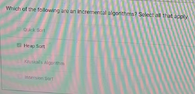 Solved Which of the following are an incremental algorithms? | Chegg.com