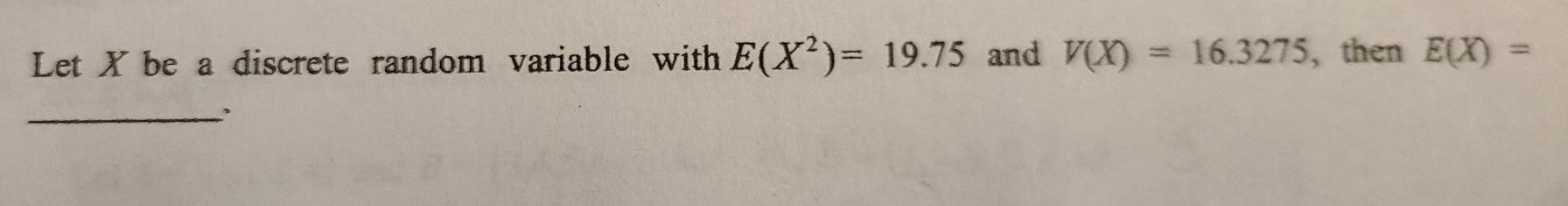 Solved Let X be a discrete random variable with E(X2)=19.75 | Chegg.com