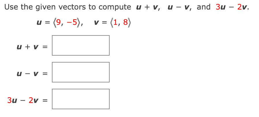 Solved Use the given vectors to compute u+v,u−v, and 3u−2v | Chegg.com