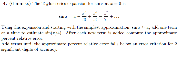 Solved 4. ( 6 marks) The Taylor series expansion for sinx at | Chegg.com