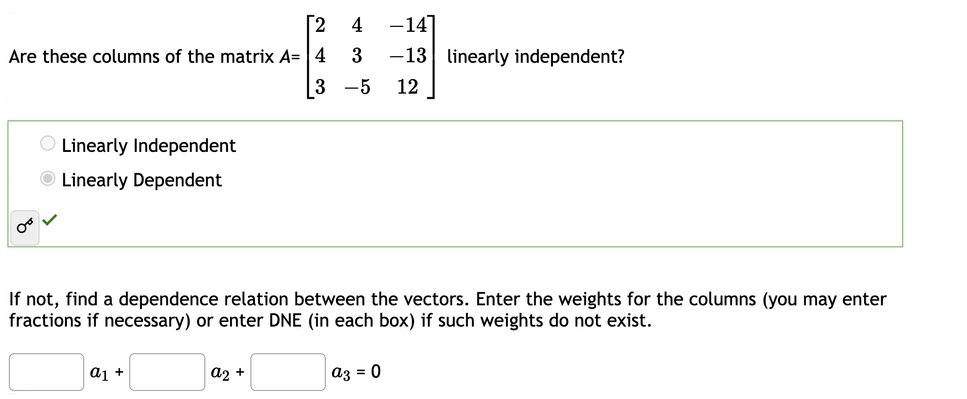 Solved If not, find a dependence relation between the | Chegg.com
