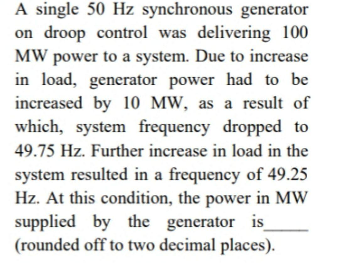 Solved A single 50 Hz synchronous generator on droop control | Chegg.com
