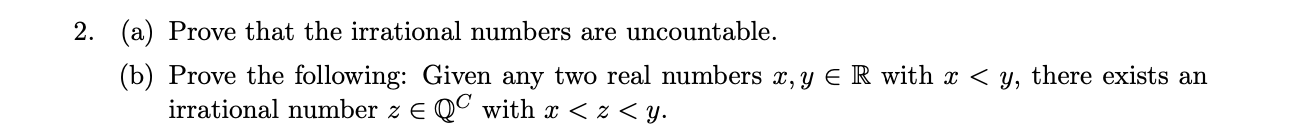 [Solved]: 2. (a) Prove that the irrational numbers are unc