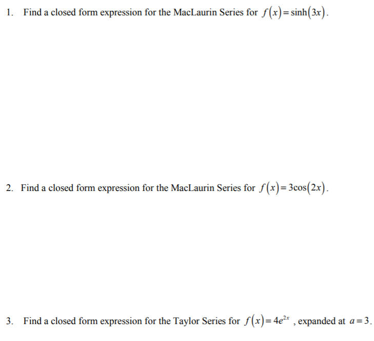 Solved Find a closed form expression for the MacLaurin | Chegg.com
