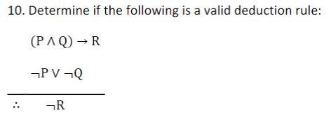 Solved 10. Determine if the following is a valid deduction | Chegg.com