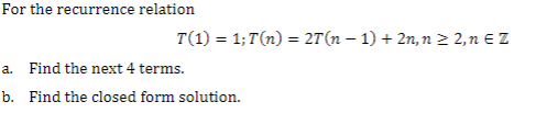 Find the closed form solution of recurrence relation | Chegg.com