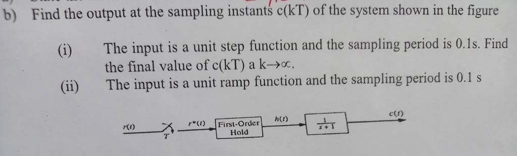 Solved b) Find the output at the sampling instants c(kT) of | Chegg.com