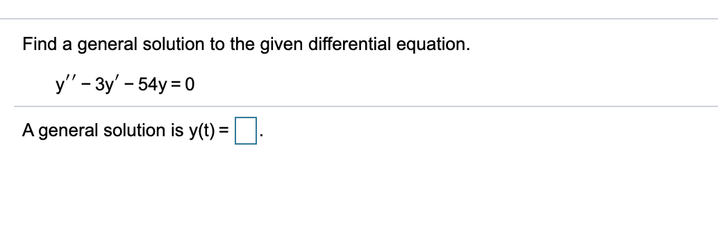 Solved Find a general solution to the given differential | Chegg.com