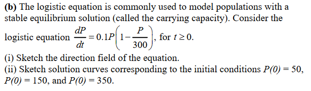 Solved dP (b) The logistic equation is commonly used to | Chegg.com