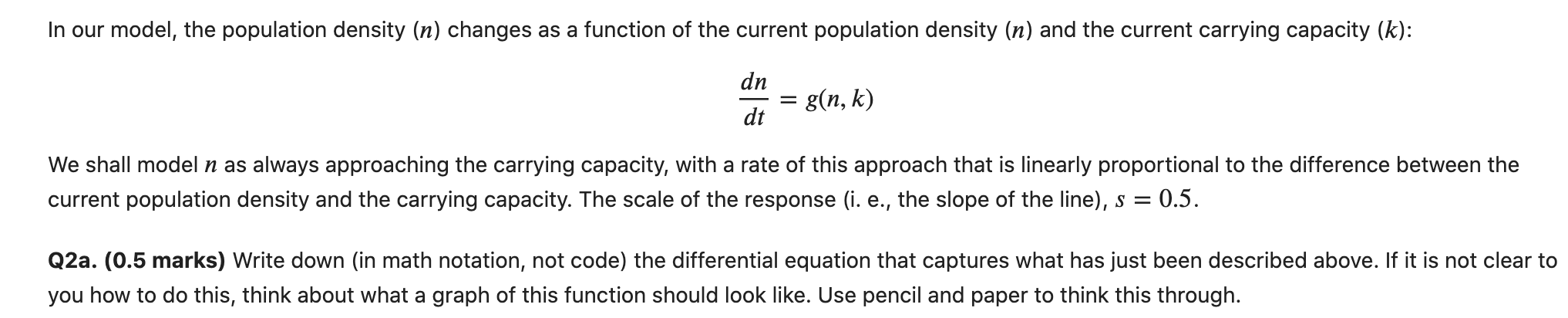 Solved In Our Model The Population Density N Changes As A Chegg