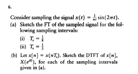 Solved Consider sampling the signal x(t)=1πtsin(2πt).(a) | Chegg.com