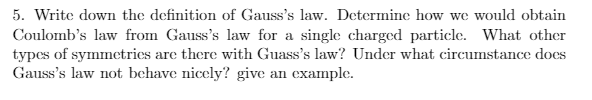 Solved 5. Write down the definition of Gauss's law. | Chegg.com