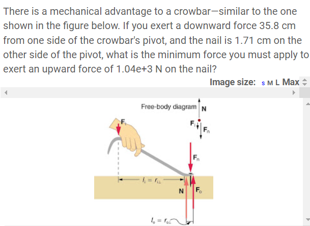 Solved There is a mechanical advantage to a crowbar-similar | Chegg.com