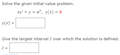 Solved Solve the given initial-value problem. xy' + y = et, | Chegg.com