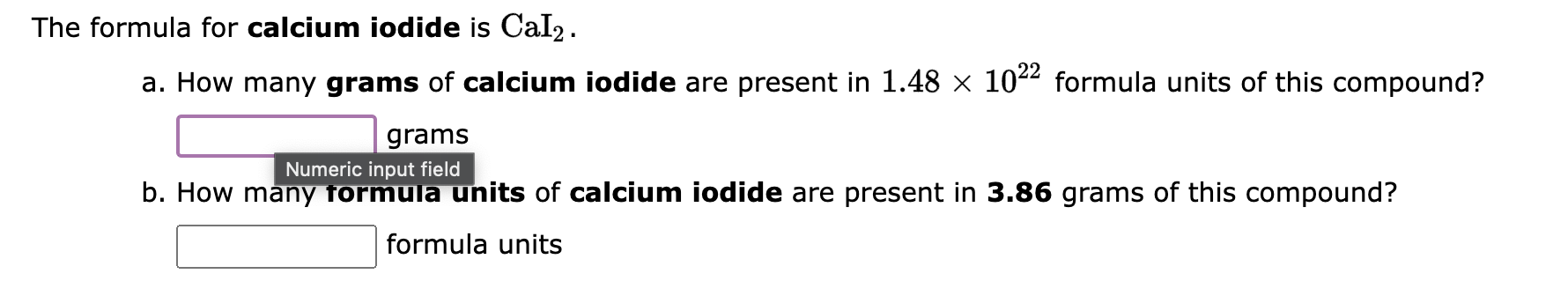 Solved The formula for calcium iodide is CaI2. a. How many | Chegg.com