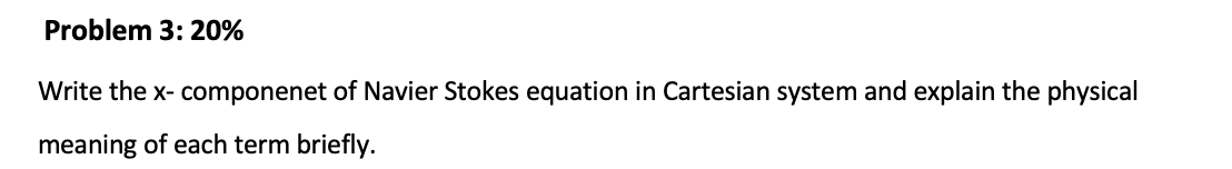 Solved Write the x - componenet of Navier Stokes equation in | Chegg.com