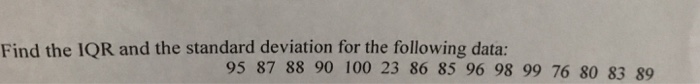 Solved Find the 1QR and the standard deviation for the | Chegg.com