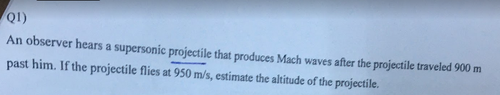 Solved Q1) An observer hears a supersonic projectile that | Chegg.com