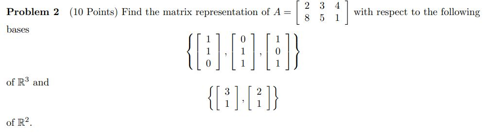 Solved Problem 2 (10 Points) Find the matrix representation | Chegg.com