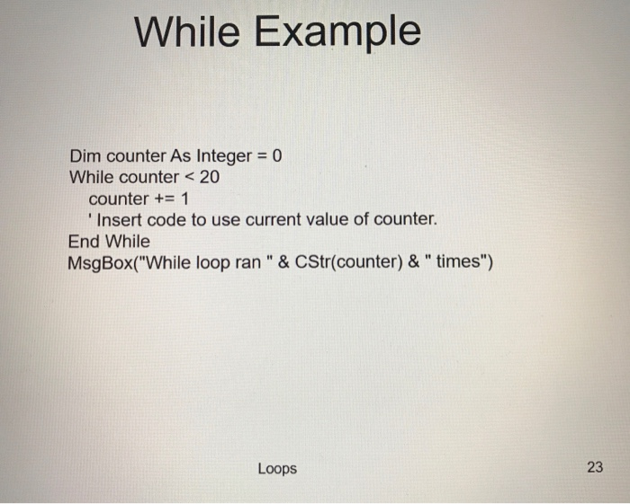 Solved While Example Dim counter As Integer 0 While | Chegg.com