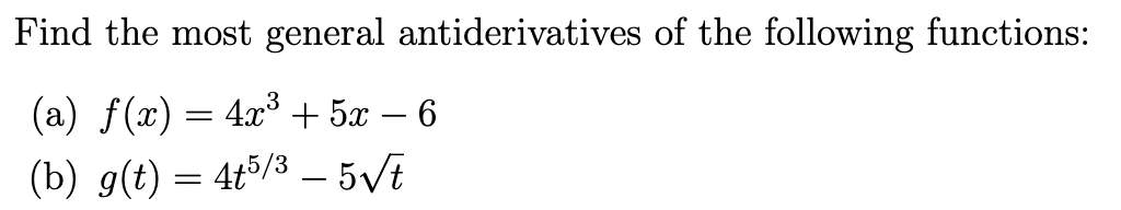 Solved Find the most general antiderivatives of the | Chegg.com