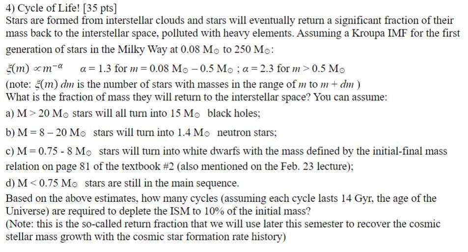 Solved 4) Cycle of Life! [ 35pts ] Stars are formed from | Chegg.com