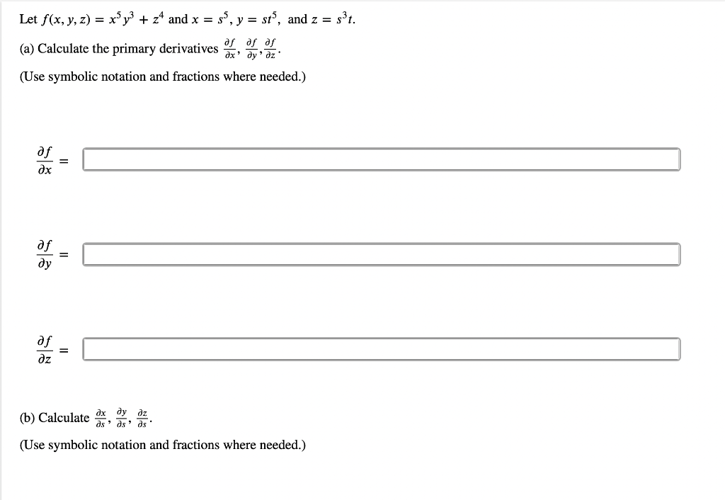 Solved Let f(x,y,z)=x5y3+z4 and x=s5,y=st5, and z=s3t. (a) | Chegg.com