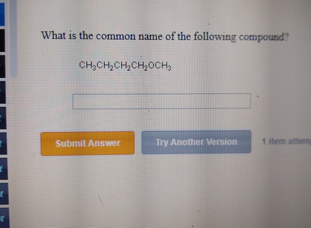 Solved What is the common name of the following compound? | Chegg.com