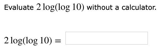 Solved Evaluate 10log 5 without a calculator. 10log 5 = | Chegg.com