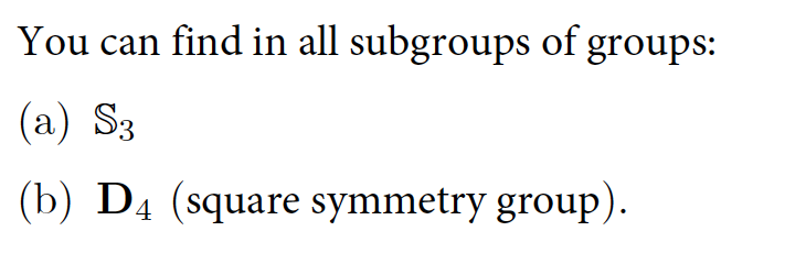 Solved You can find in all subgroups of groups: (a) S3 (b) | Chegg.com
