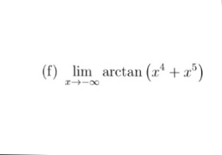 Solved (f) lim arctan (x | Chegg.com