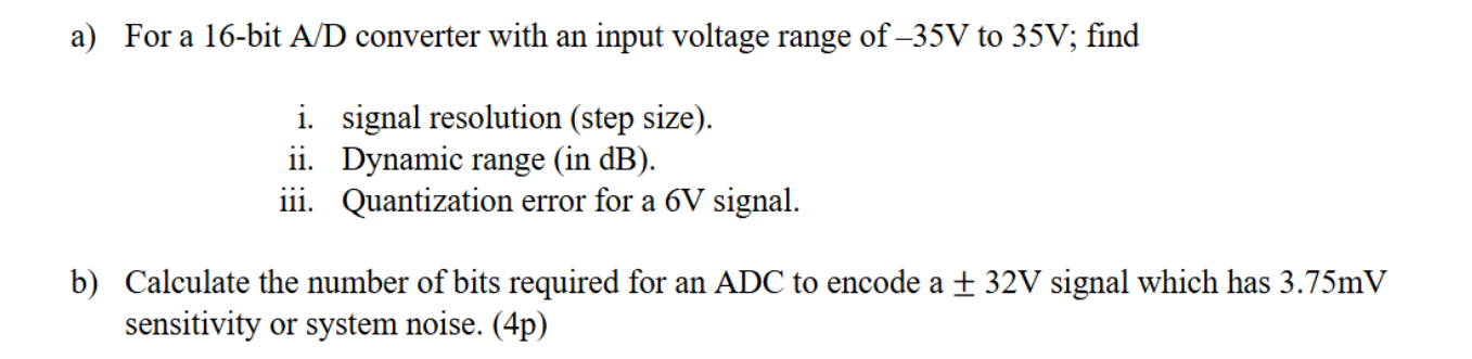 Solved a) ﻿For a 16 -bit \( \mathrm{A} / \mathrm{D} \) | Chegg.com
