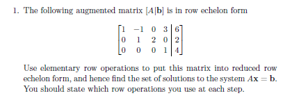 Solved 1. The following augmented matrix [A∣b] is in row | Chegg.com