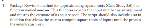 Solved 1. Package Newton's method for approximating square | Chegg.com