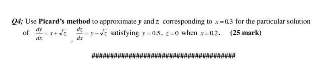 Solved Q4; Use Picard's method to approximate y and z | Chegg.com