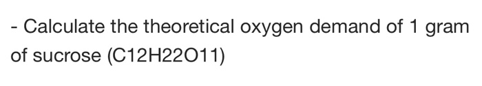 Solved Calculate the theoretical oxygen demand of 1 gram of | Chegg.com