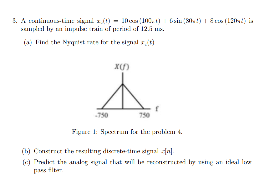 Solved = 3. A continuous-time signal xc(t) 10 cos (1007) + 6 | Chegg.com