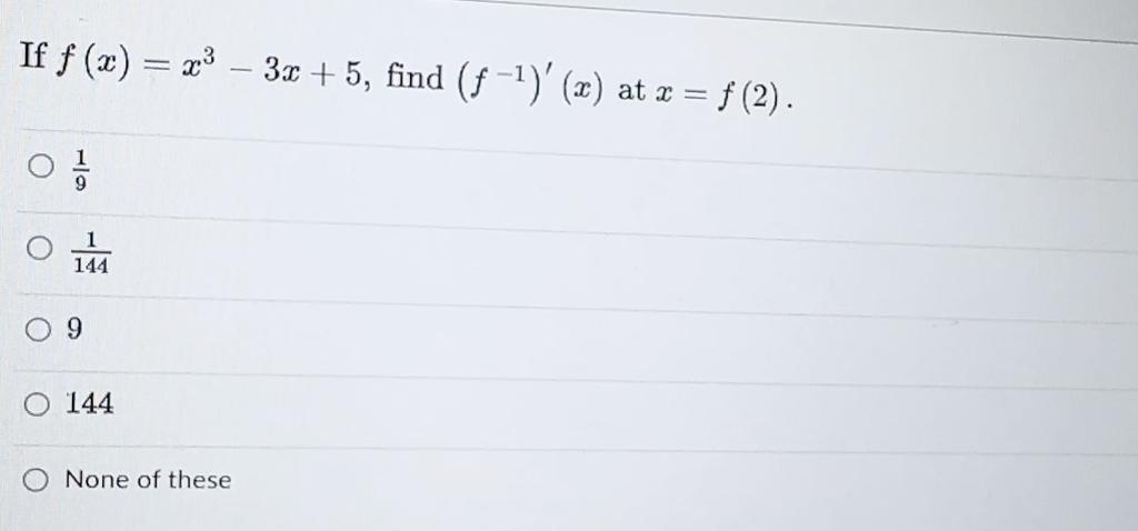 Solved If f(x)=x3−3x+5, find (f−1)′(x) at x=f(2). 91 1441 9 | Chegg.com