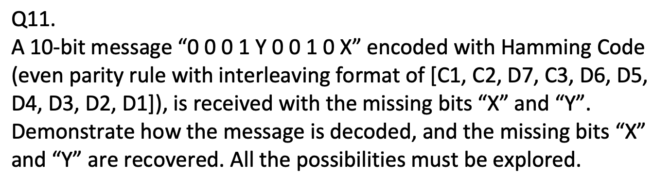 Solved Q11. A 10-bit message "0 0 0 1 Y 0 0 1 0 X" encoded | Chegg.com