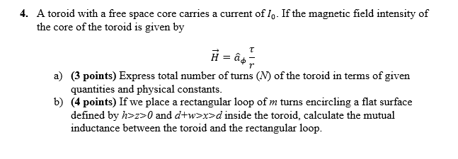 Solved 4. A toroid with a free space core carries a current | Chegg.com