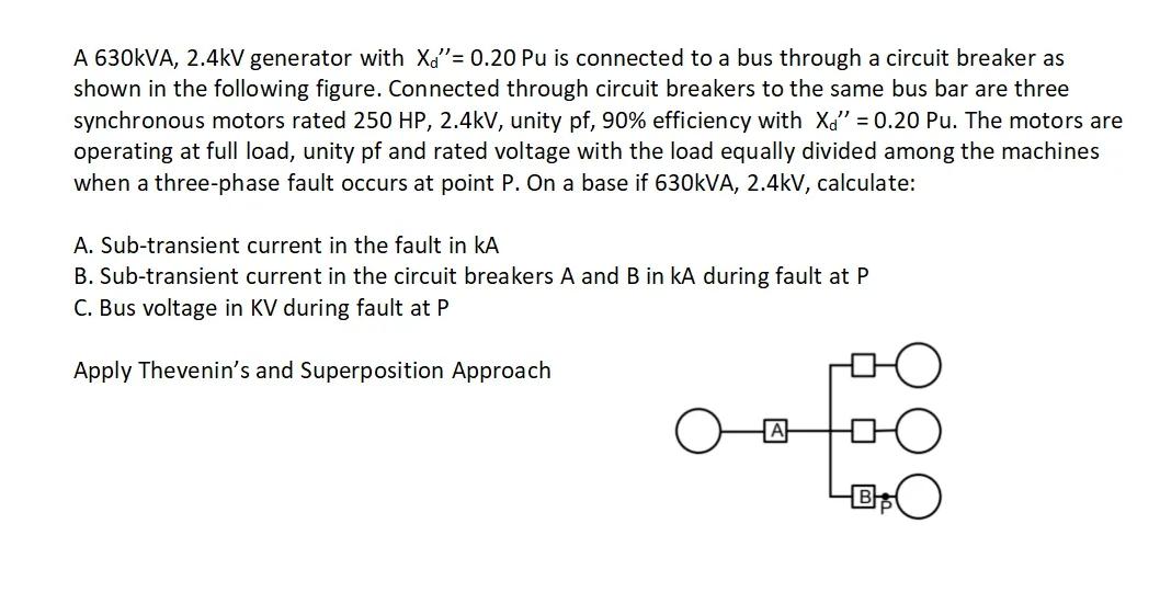 Solved A 630kVA, 2.4kV generator with Xd"= 0.20 Pu is | Chegg.com